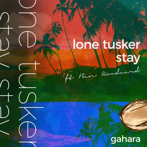 Lone Tusker, Ben Woodward - Letras de Stay | Musixmatch