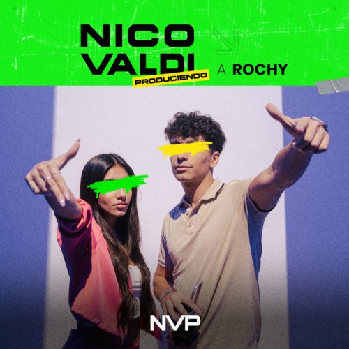 Nico Valdi feat. Rochy - Letra de Nico Valdi Produciendo a Rochy ...