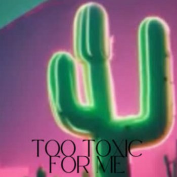 Jocelyn Leung - Too Toxic For Me lyrics | Musixmatch