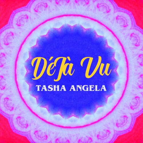 Letra de Deja Vu de Tasha Angela | Musixmatch