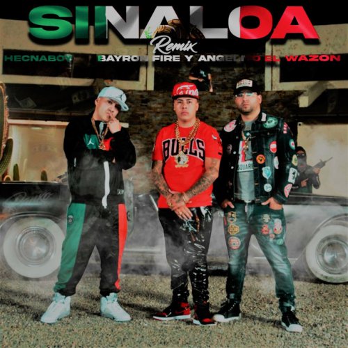Letra de Bayronfire, Hecnaboy, Angelito el Wason - Sinaloa - Remix ...