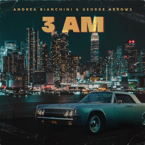 Letra de 3 AM de Andrea Bianchini feat. George Arrows | Musixmatch
