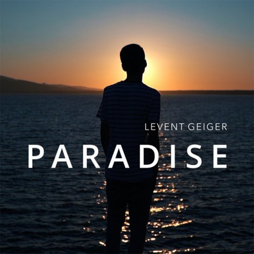 Levent Geiger - Paradise lyrics | Musixmatch
