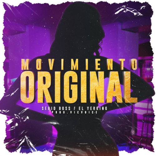 Letra de Movimiento Original (feat. El Yerking) de Sebid Boss | Musixmatch
