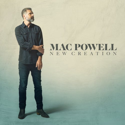 Mac Powell - New Creation Lyrics | Musixmatch