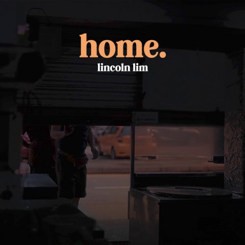 Lincoln Lim - home. Lyrics | Musixmatch