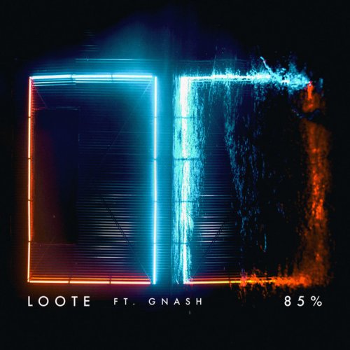 Loote feat. gnash - 85% Lyrics | Musixmatch