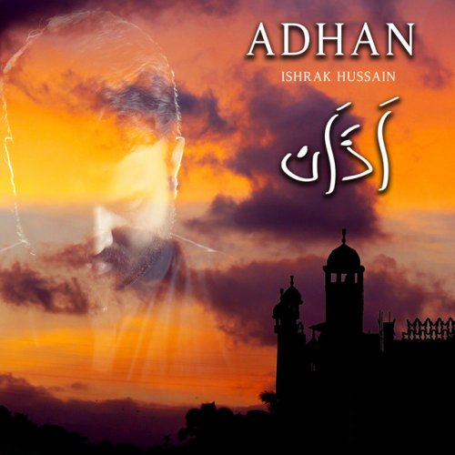 Ishrak Hussain - Adhan Lyrics | Musixmatch