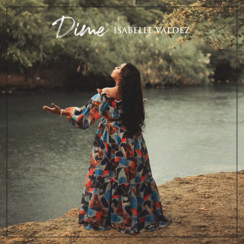 Letra de Dime de Isabelle Valdez | Musixmatch