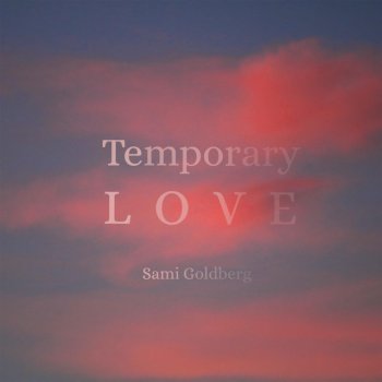 Letra de Temporary Love de Sami Goldberg | Musixmatch
