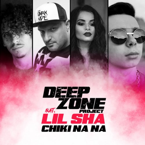 Deep Zone Project - Chiki Na Na (feat. Lil Sha) Lyrics | Musixmatch