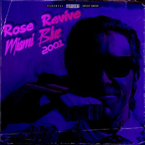 Rose Revive - Miami Blue 2001 Lyrics | Musixmatch