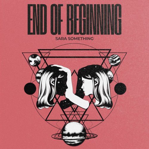 Sara Something - End of Beginning lyrics | Musixmatch