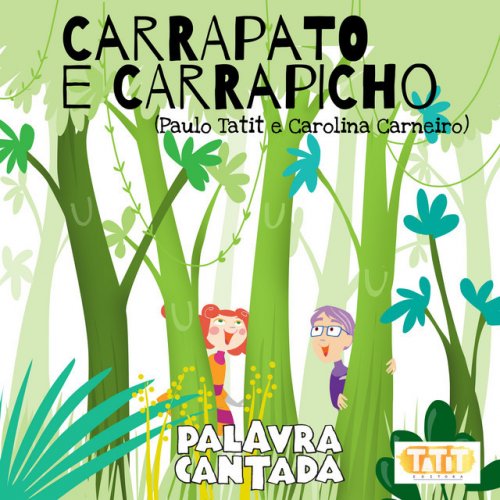 Palavra Cantada - Carrapato e Carrapicho lyrics | Musixmatch