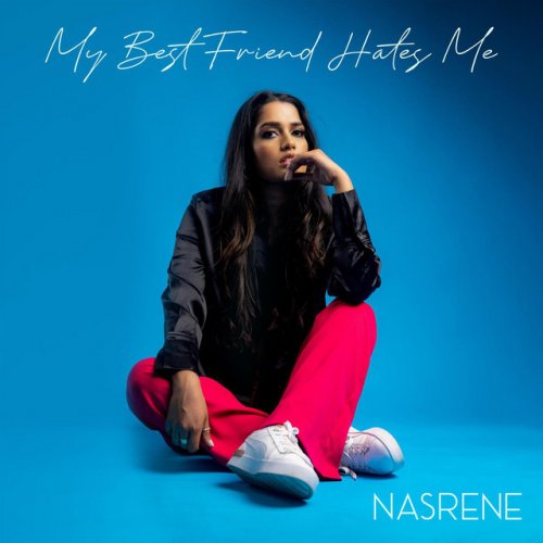 Nasrene - My Best Friend Hates Me lyrics | Musixmatch