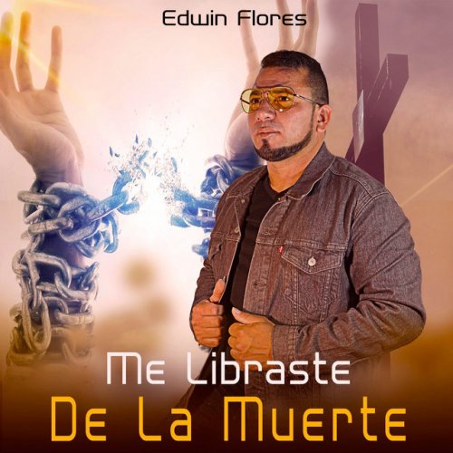 Edwin Flores - Me Libraste de la Muerte Lyrics | Musixmatch