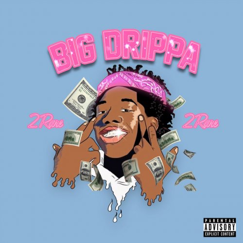 Letra de Big Drippa de 2rare | Musixmatch