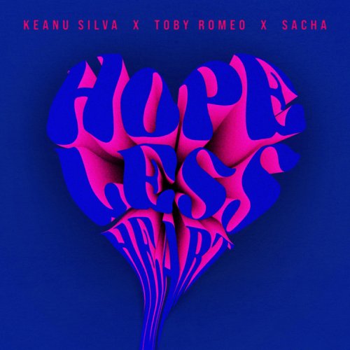 Keanu Silva, Toby Romeo, SACHA - Hopeless Heart Lyrics | Musixmatch
