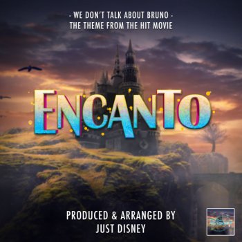 Just Disney - We Don't Talk About Bruno (From "Encanto") lyrics ...