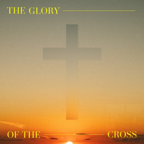 Ray Badham - The Glory of The Cross Lyrics | Musixmatch