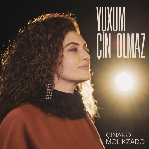 Çinare Melikzade - Yuxum Çin Olmaz Lyrics | Musixmatch