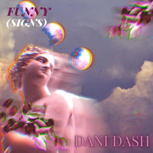 Dani Dash - Funny (Signs) Lyrics | Musixmatch