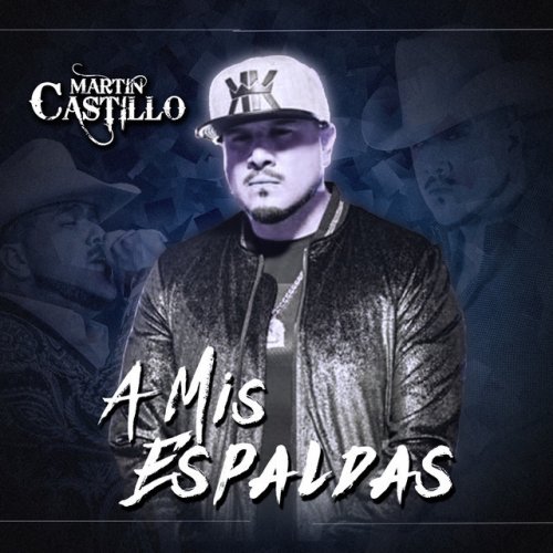 Martin Castillo - A Mis Espaldas Lyrics | Musixmatch