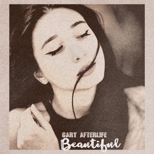 Letra de Beautiful de Gary Afterlife | Musixmatch