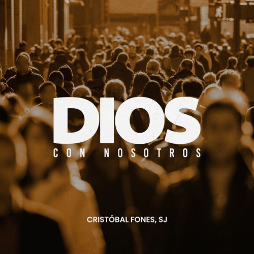 Letra de Cristóbal Fones, SJ - Dios Con Nosotros | Musixmatch