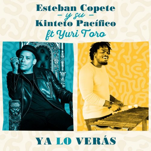 Letra de Ya Lo Verás de Esteban Copete y su Kinteto Pacifico feat. Yuri ...
