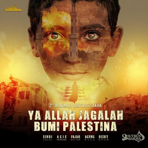Letra de Ya Allah Jagalah Bumi Palestina de Qhutbus Sakha | Musixmatch