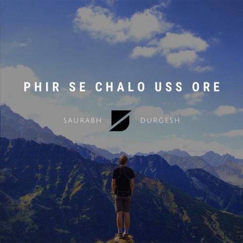 Saurabh Durgesh - Phir Se Chalo Uss Ore Lyrics | Musixmatch