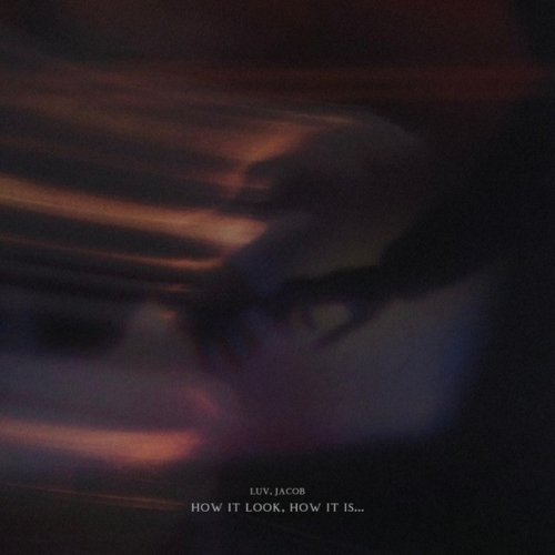luv, jacob - How It Look, How It Is... Lyrics | Musixmatch