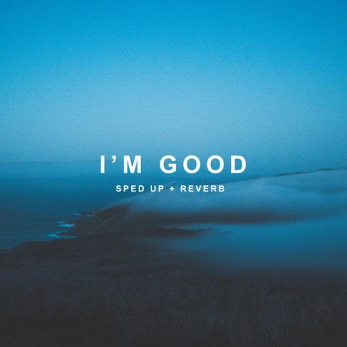 Way 2 Fast - i'm good - sped up + reverb i'm good yea i'm feeling ...