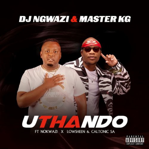 DJ Ngwazi, Master KG, Caltonic SA, Lowsheen, Nokwazi - Uthando (feat ...