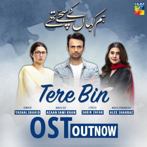Azaan Sami Khan feat. Yashal Shahid - Tere Bin - Hum Kahan Ke Sachay ...