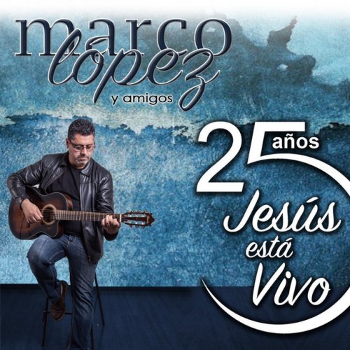 Letra de Jesús está vivo de Marco López feat. Celines, Ester Hernandez ...