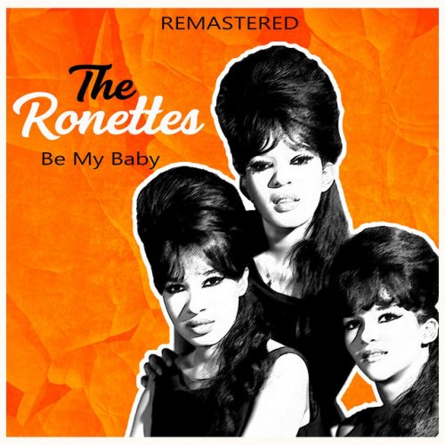 The Ronettes - Be My Baby - Remastered lyrics | Musixmatch
