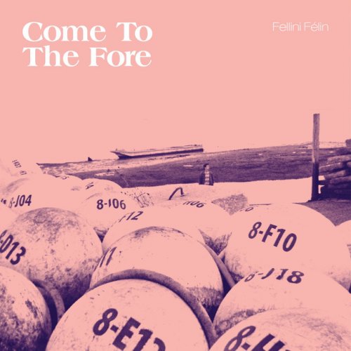 Fellini Félin - Come to the Fore Lyrics | Musixmatch