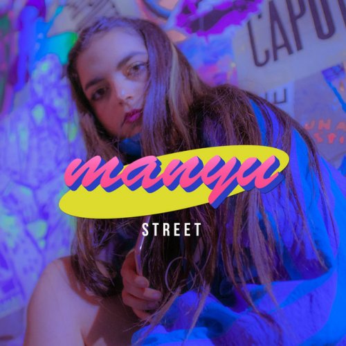 Letra de Street de Manyu | Musixmatch