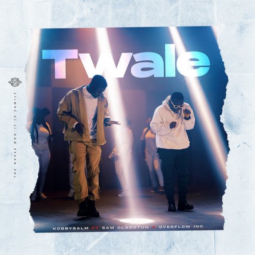 KobbySalm - Twale (feat. Sam Oludotun & Overflowing Worship) Lyrics ...