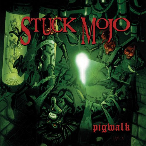 Stuck Mojo - Letra de Pigwalk | Musixmatch