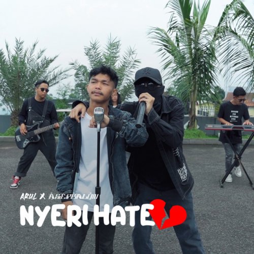 Letra de Arul, Asep Balon - Nyeri Hate | Musixmatch