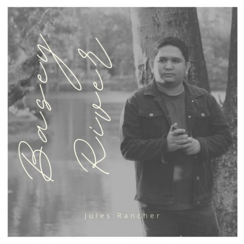 Jules Rancher - Basey River Lyrics | Musixmatch