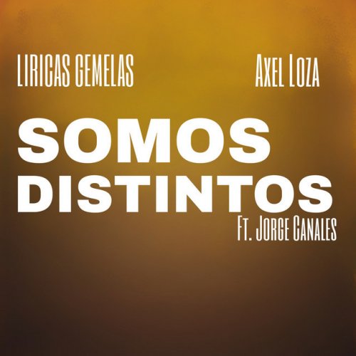 Liricas Gemelas feat. Axel Loza & Jorge Canales - Somos distintos ...