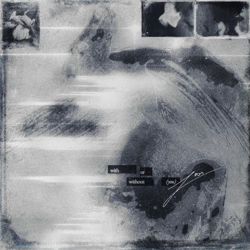 Joon - with or without (you) Lyrics | Musixmatch