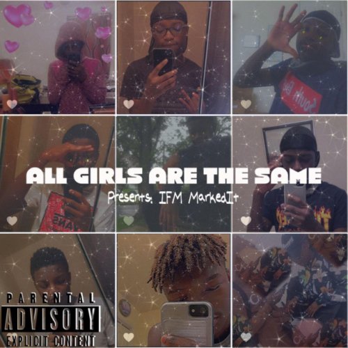 Ifm Markedit All Girls Are The Same Lyrics Musixmatch 