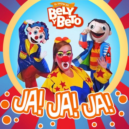 Letra de Ja! Ja! Ja! de El Show De Bely Y Beto | Musixmatch