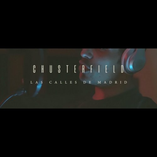 Chusterfield - Las Calles de Madrid Lyrics | Musixmatch