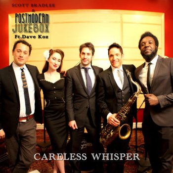 Scott Bradlee's Postmodern Jukebox feat. Dave Koz - Careless Whisper Lyrics | Musixmatch